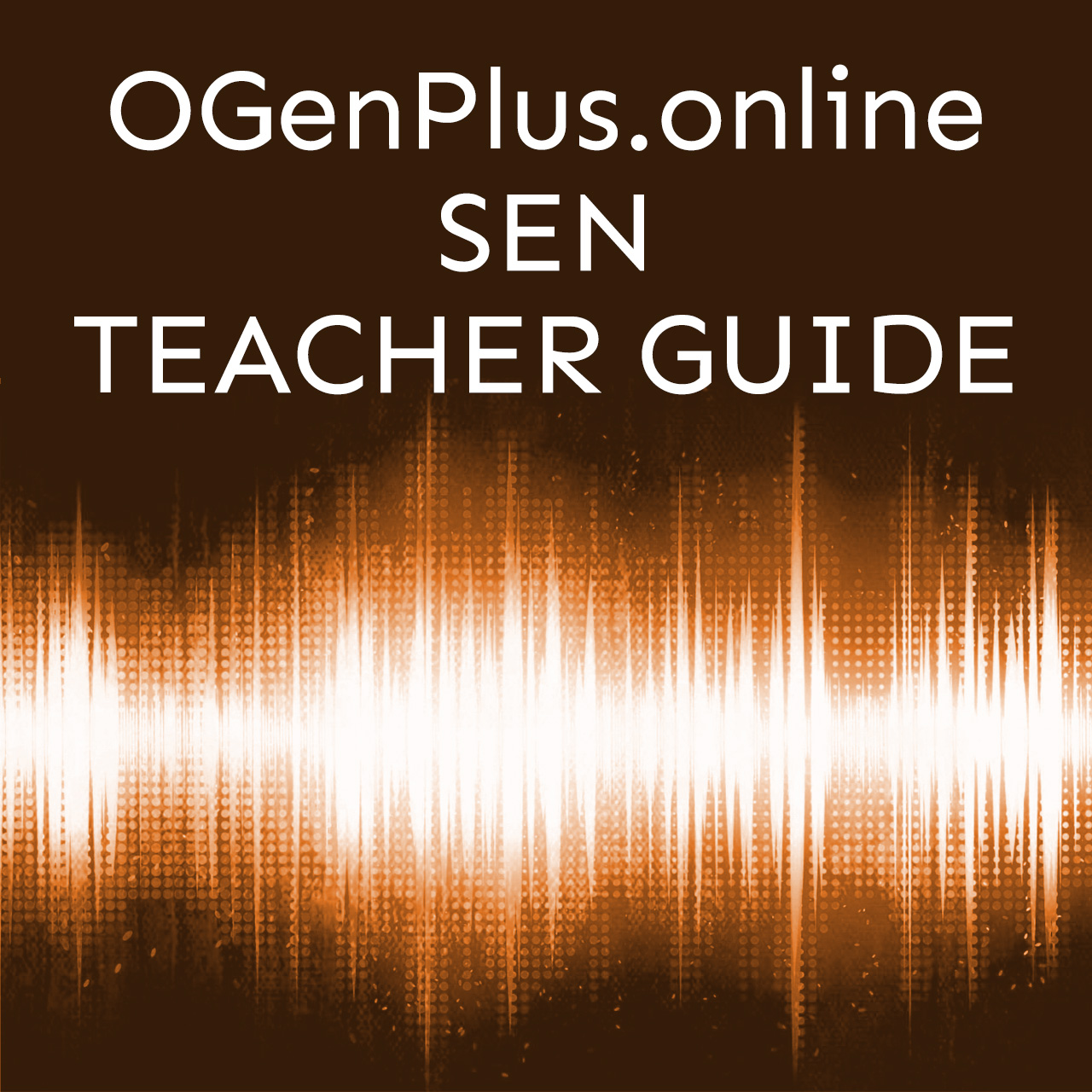 SEN TEACHER GUIDE - OGenPlus